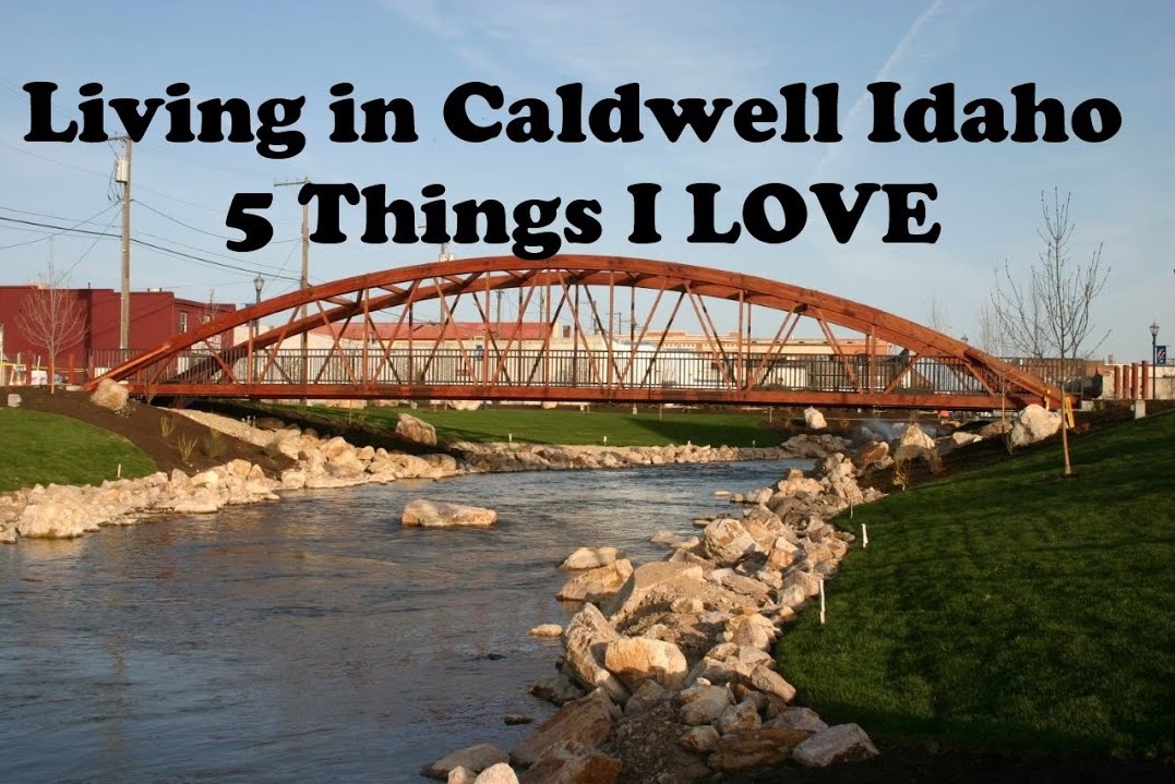 Living in Caldwell Idaho - 5 Things I Love - Search Idaho Homes